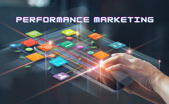Performance Marketing là gì? Tổng hợp các thông tin quan trọng
