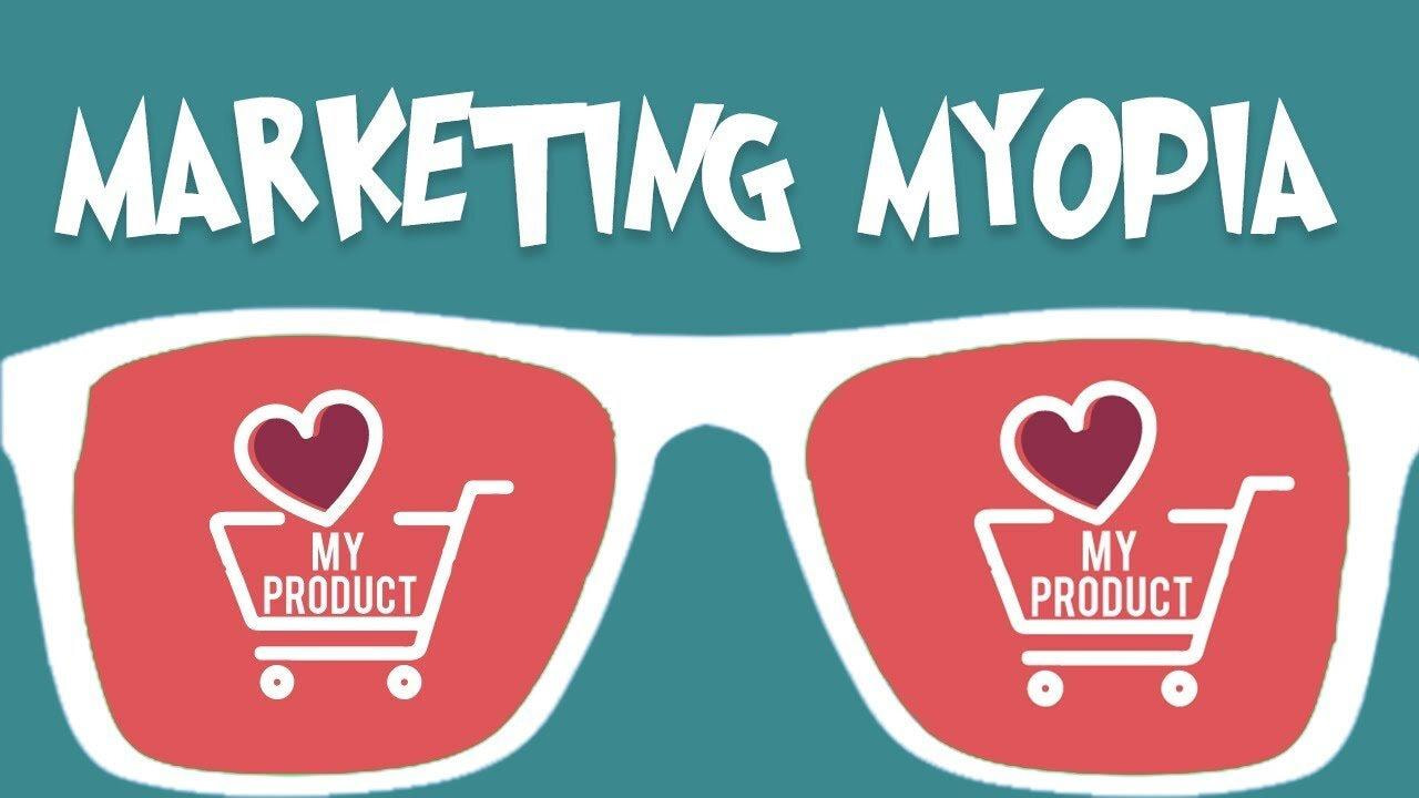 Marketing Myopia là gì? Một số ví dụ